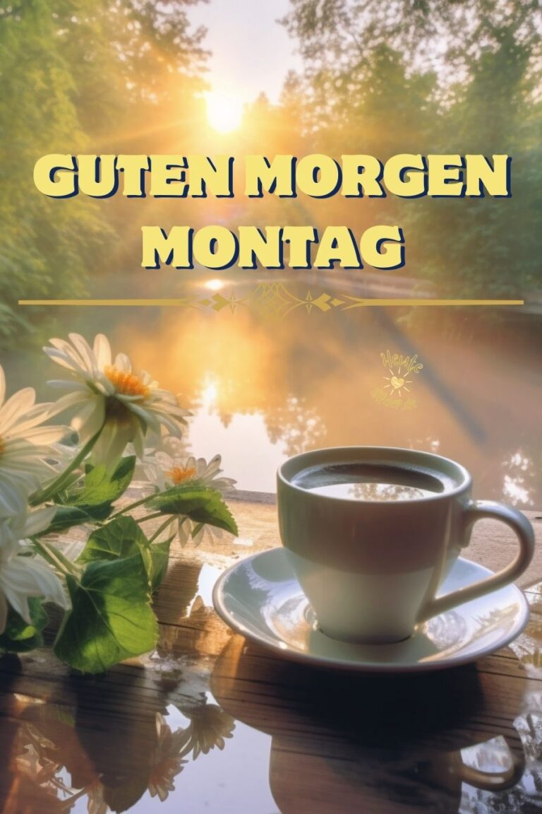 Guten Morgen Montag Bilder [Kostenlos und Neu] - Heute Bilder
